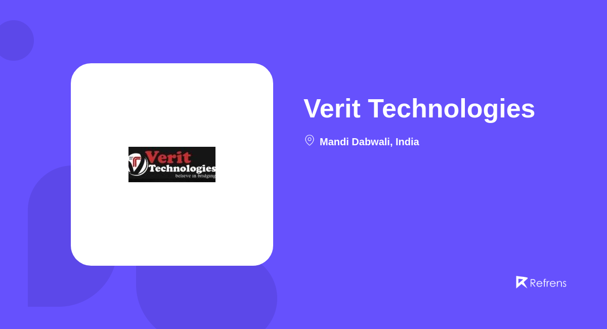 Verit Technologies, Mandi Dabwali -Refrens