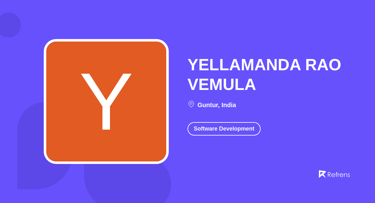 YELLAMANDA RAO VEMULA | Software Development, Guntur -Refrens