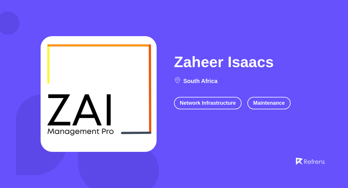 Zaheer Isaacs | Network Infrastructure -Refrens