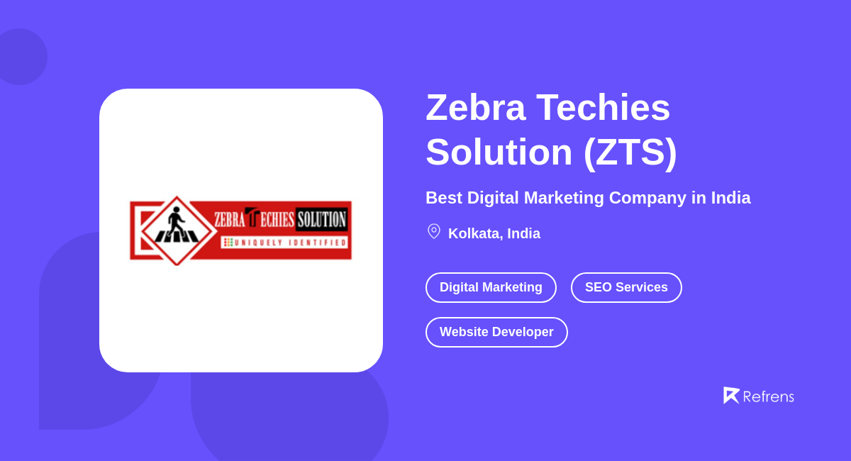 Zebra Techies Solution (ZTS), Kolkata -Refrens