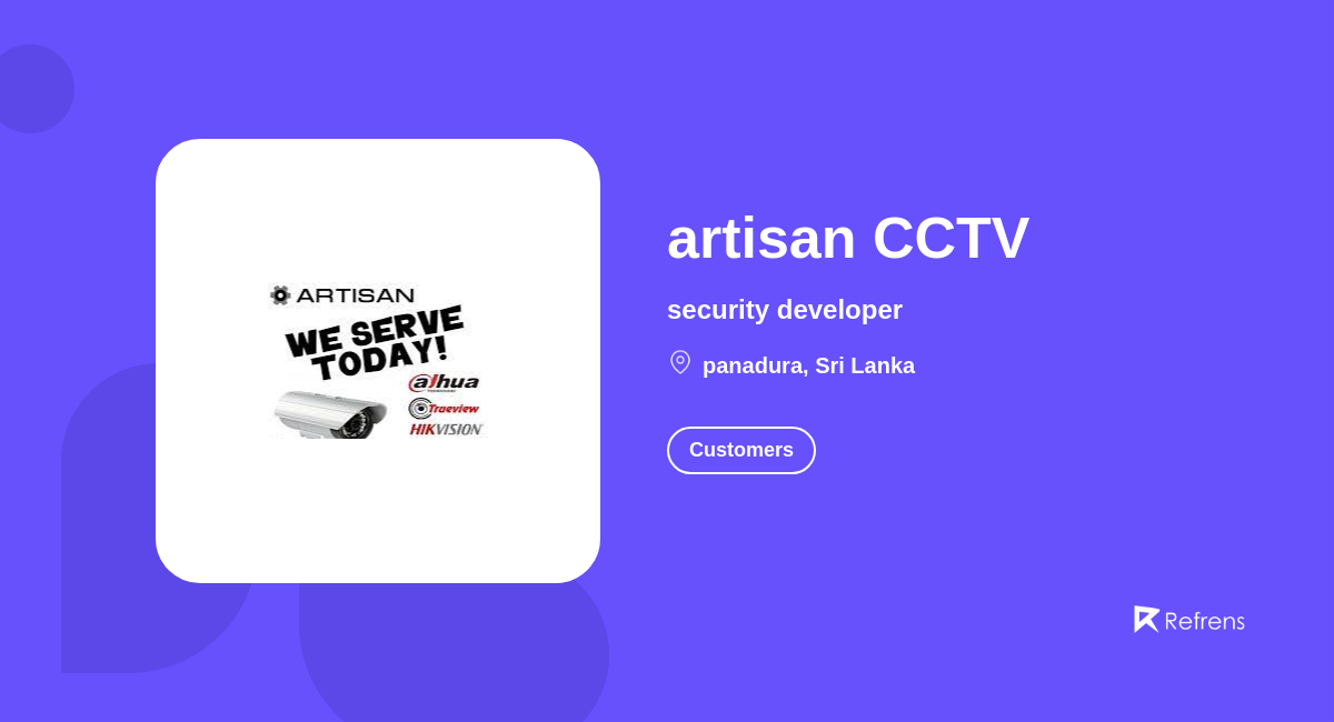 artisan CCTV | Customers, panadura -Refrens