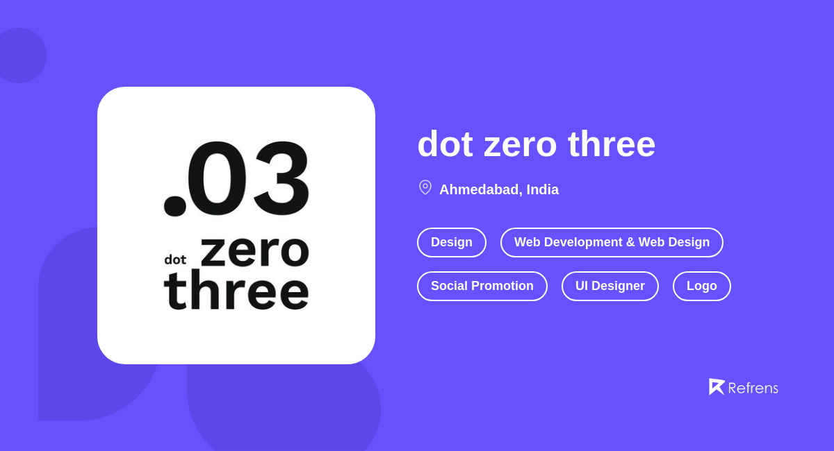 dot zero three, Ahmedabad -Refrens