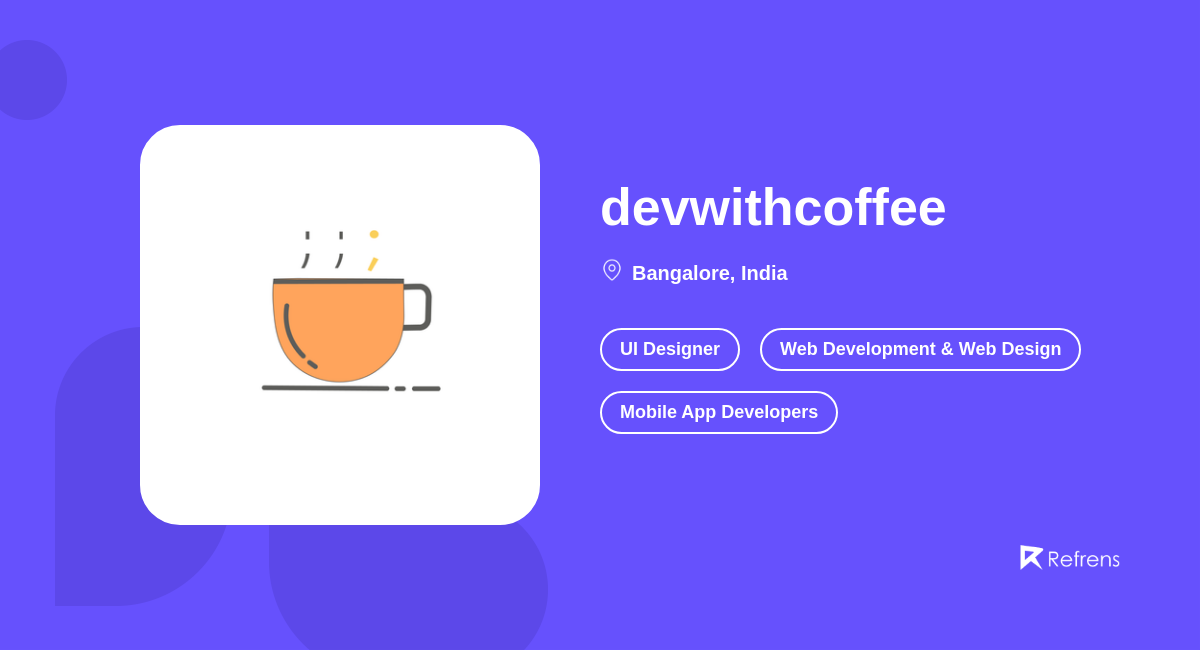 devwithcoffee | UI Designer, Bangalore -Refrens