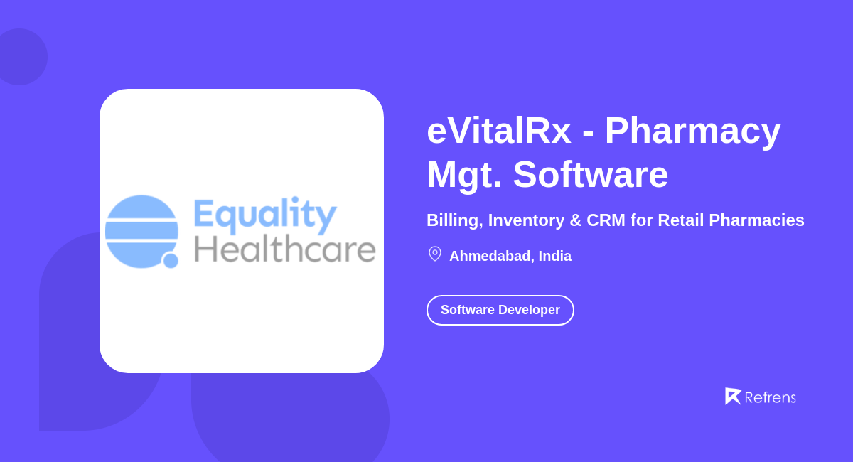 eVitalRx - Pharmacy Mgt. Software | Software Developer, Ahmedabad -Refrens