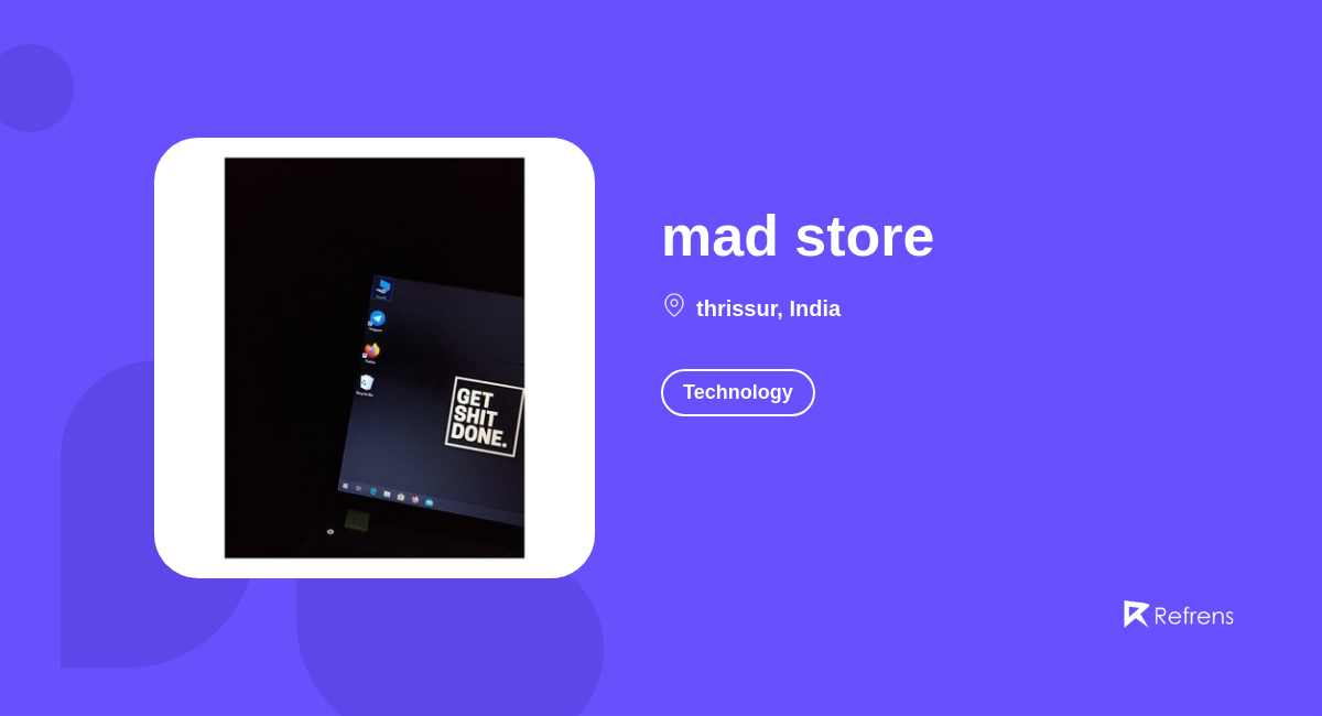mad store | Technology, thrissur -Refrens