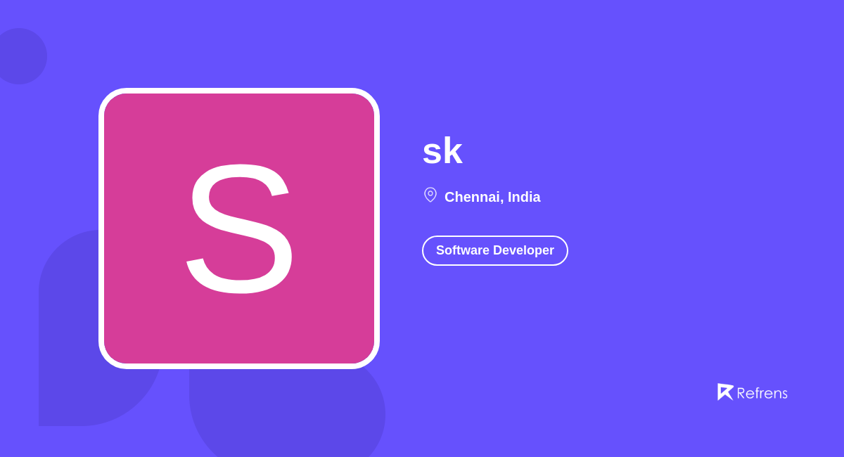 sk | Software Developer, Chennai -Refrens