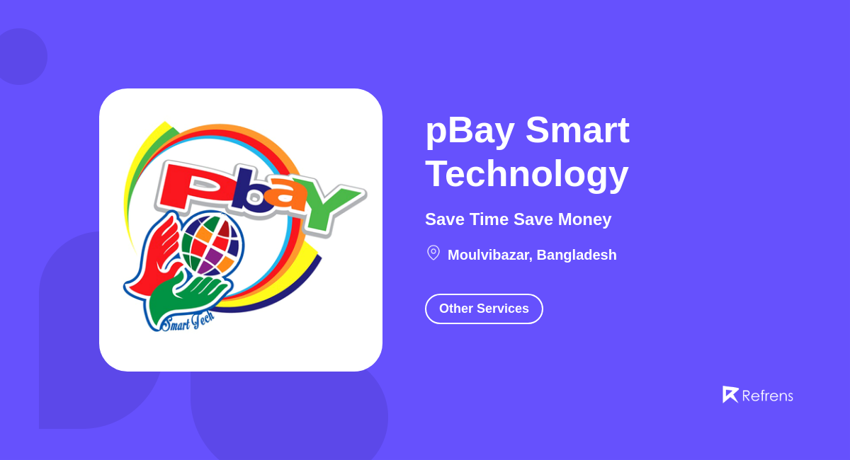 pBay Smart Technology | Other Services, Moulvibazar -Refrens