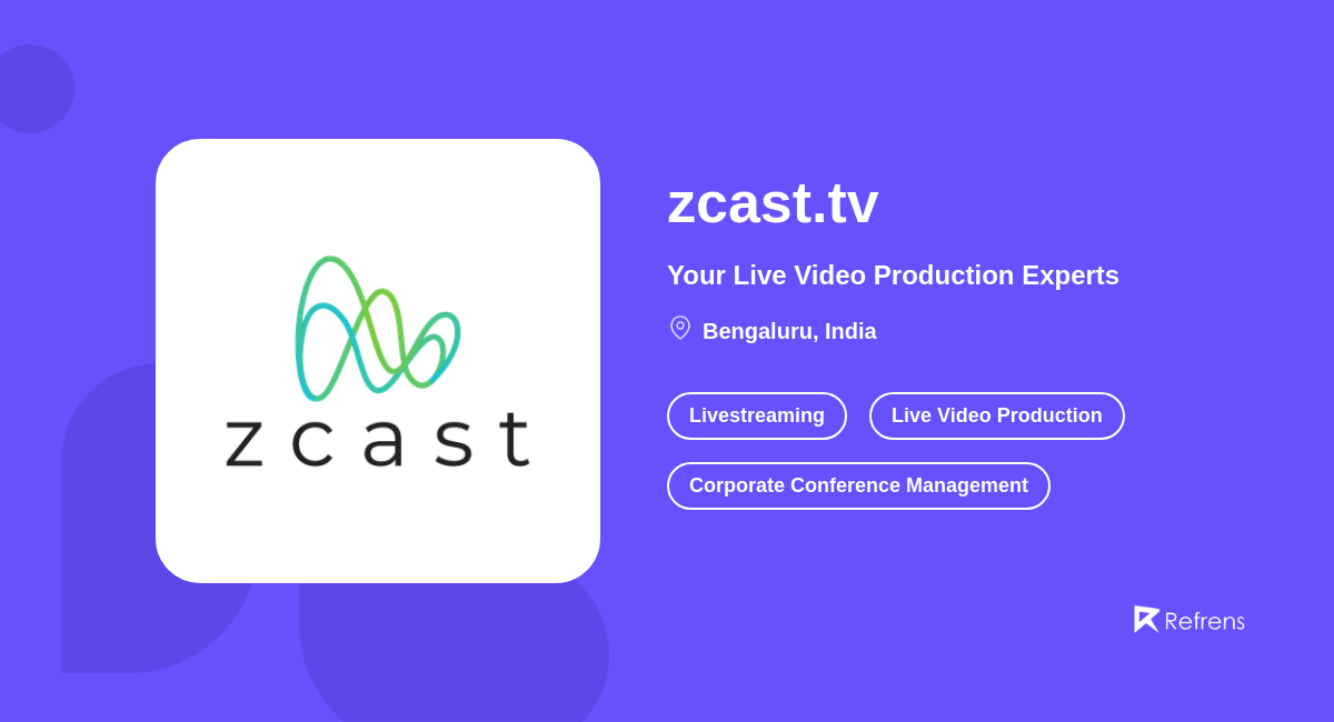 zcast.tv, Bengaluru -Refrens